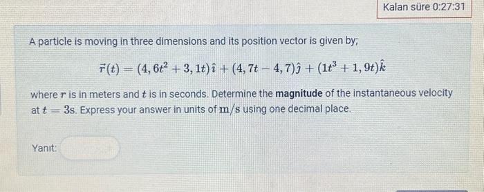 Solved A particle is moving in three dimensions and its | Chegg.com