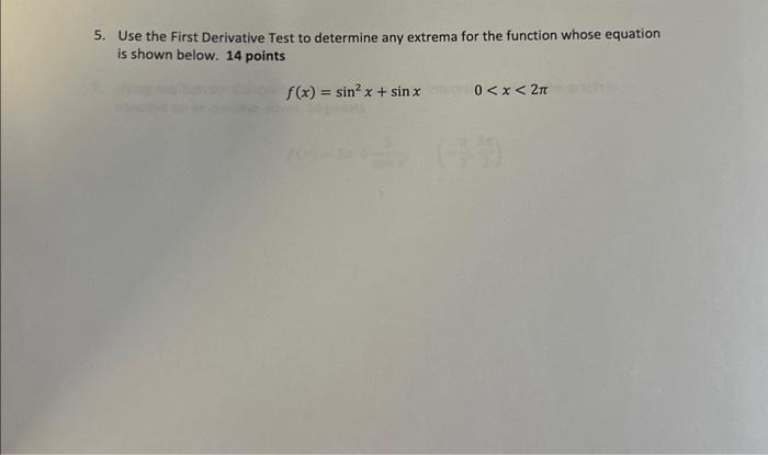 Solved 5. Use the First Derivative Test to determine any | Chegg.com