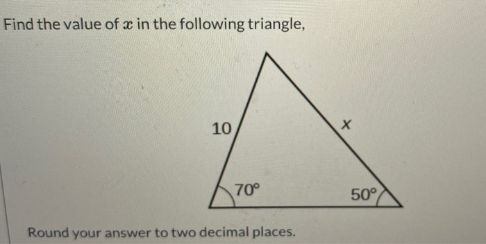 Solved Find the value of x in the following triangle, 10 X | Chegg.com