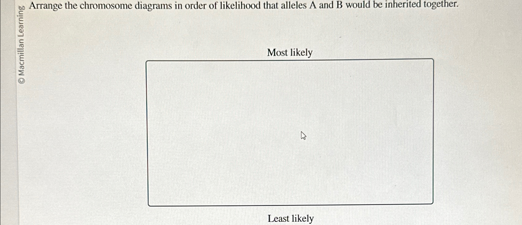 Solved an Arrange the chromosome diagrams in order of | Chegg.com Solved an Arrange the chromosome diagrams in order of | Chegg.com