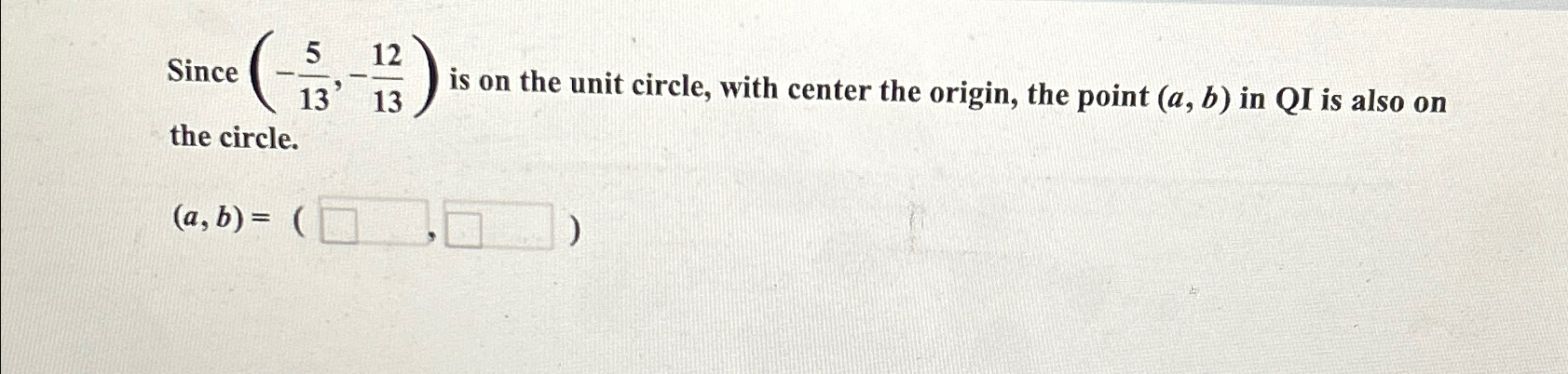 Solved Since (-513,-1213) ﻿is on the unit circle, with | Chegg.com
