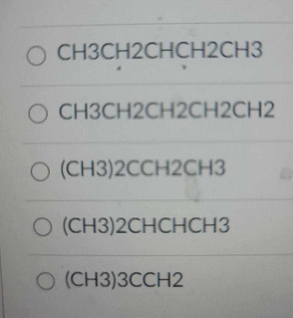 Solved OCH3CH2CHCH2CH3 O CH3CH2CH2CH2CH2 O (CH3)2CCH2CH3 O | Chegg.com