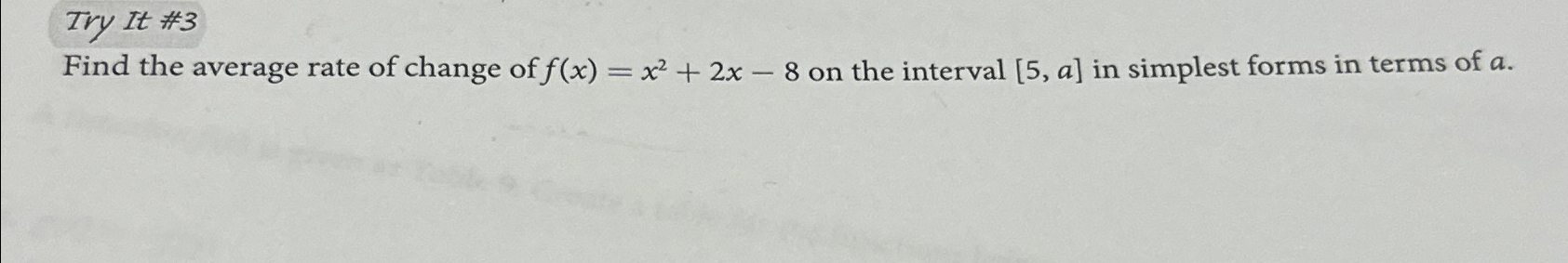 Solved Try It #3Find the average rate of change of | Chegg.com