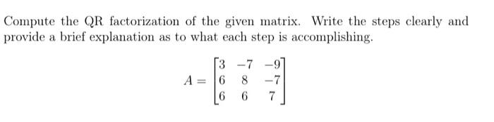 Solved Compute The Qr Factorization Of The Given Matrix 0258