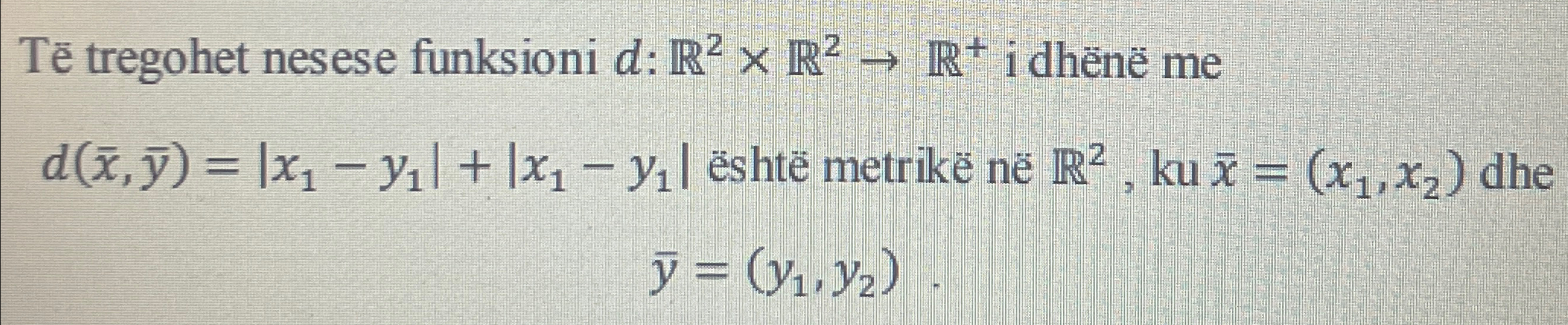 Solved Show that if the function d:R2×R2→R+given with | Chegg.com