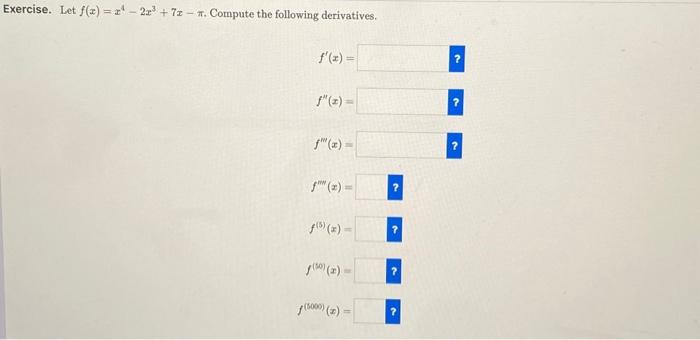 Solved xercise. Let f(x)=x4−2x3+7x−π. Compute the following | Chegg.com Solved xercise. Let f(x)=x4−2x3+7x−π. Compute the following | Chegg.com