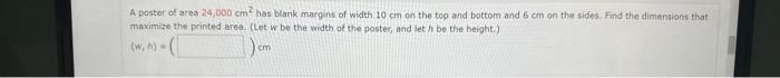 Solved A poster of area 24,000 cm2 has blank margins of | Chegg.com