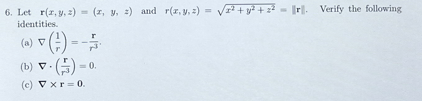 Solved Let r(x,y,z)=(x,y,z) and r(x,y,z)=x2+y2+z22=||r||. | Chegg.com Solved Let r(x,y,z)=(x,y,z) and r(x,y,z)=x2+y2+z22=||r||. | Chegg.com