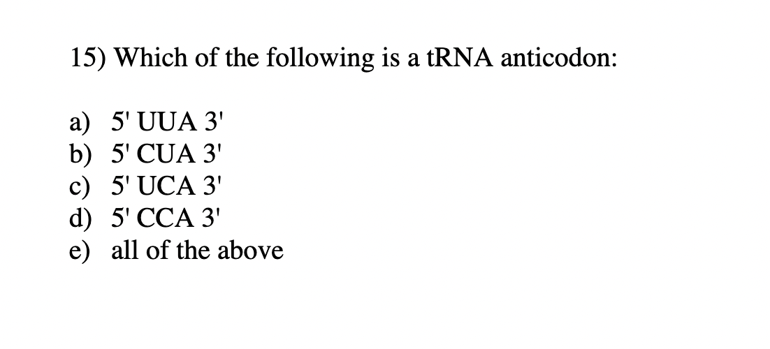 Solved Which of the following is a tRNA anticodon:a) 5' ﻿UUA | Chegg.com