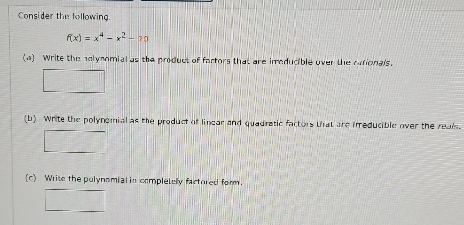Solved Consider the following.f(x)=x4-x2-20(a) ﻿Write the | Chegg.com