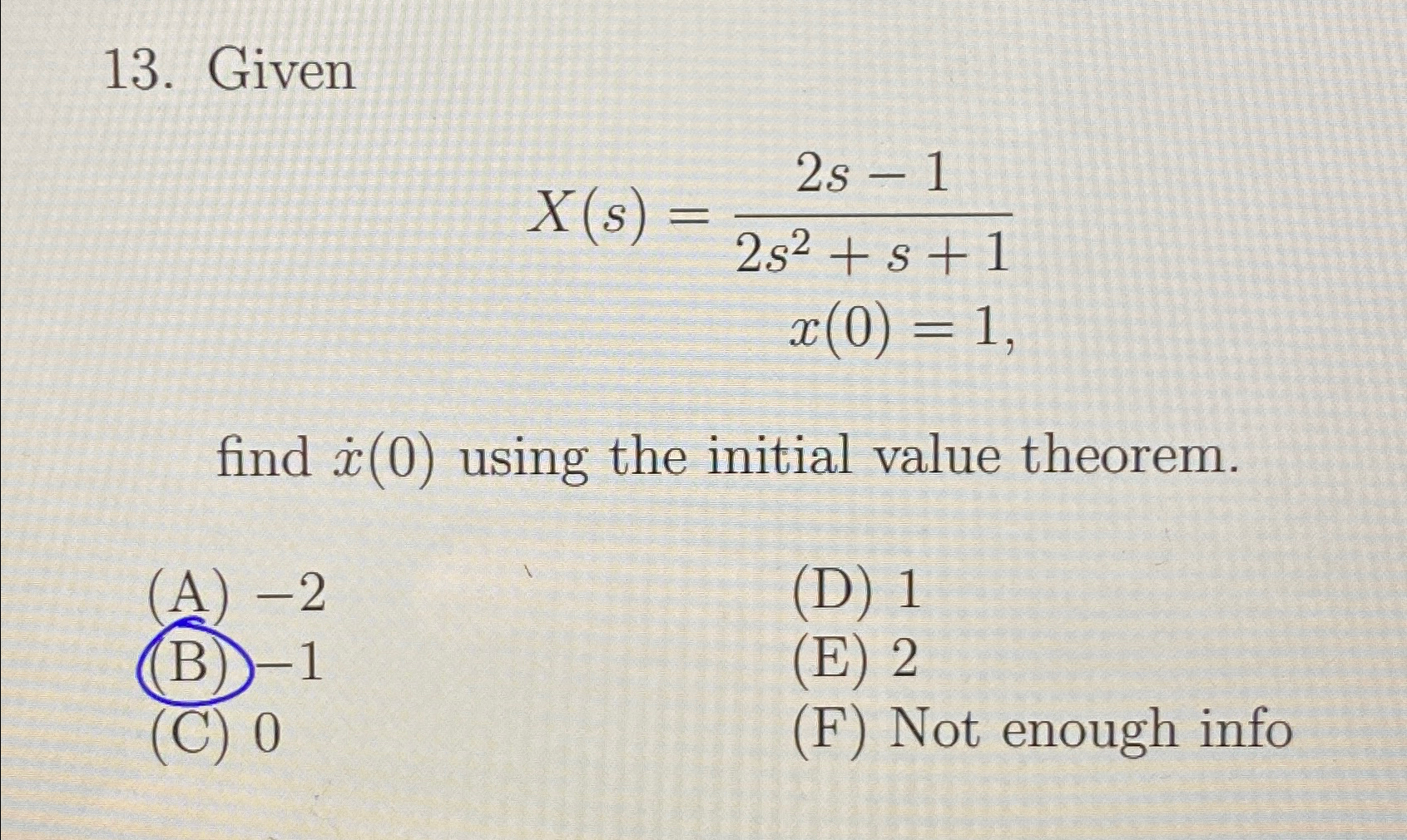 Solved Givenx(s)=2s-12s2+s+1x(0)=1find x˙(0) ﻿using the | Chegg.com