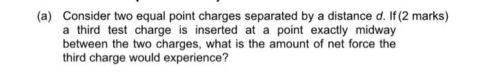 Solved a) Consider two equal point charges separated by a | Chegg.com