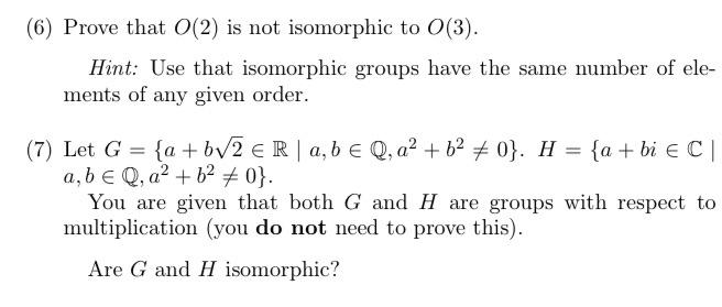 Solved (6) Prove that O(2) is not isomorphic to O(3). Hint: | Chegg.com