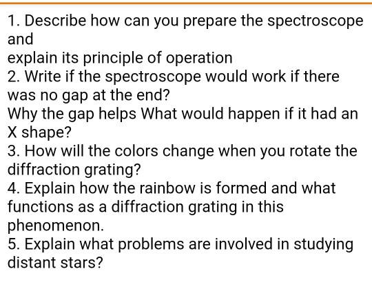 Solved 1. Describe how can you prepare the spectroscope and | Chegg.com