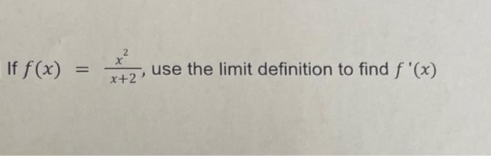 Solved If f(x)=x+2x2, use the limit definition to find f′(x) | Chegg.com