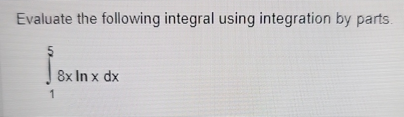 Solved Evaluate the following integral using integration by | Chegg.com