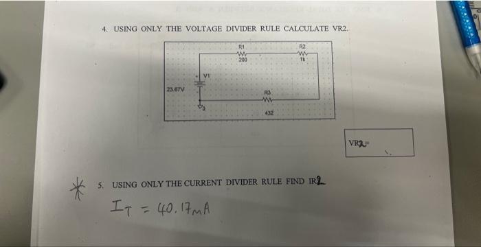 Solved 4. USING ONLY THE VOLTAGE DIVIDER RULE CALCULATE VR2. | Chegg.com