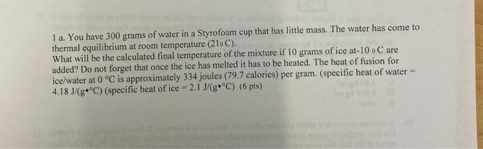 Solved 1 a. You have 300 grams of water in a Styrofoam cup | Chegg.com