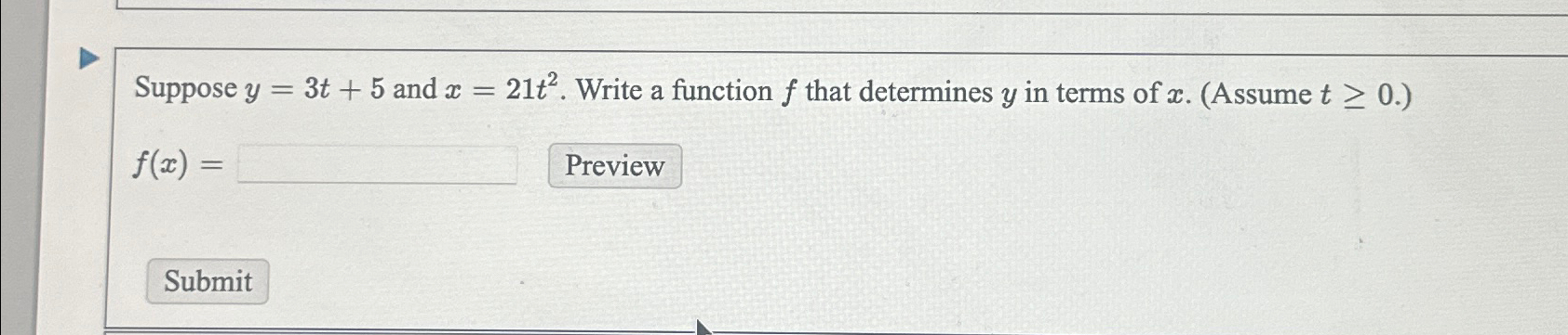 Solved Suppose y=3t+5 ﻿and x=21t2. ﻿Write a function f ﻿that | Chegg.com