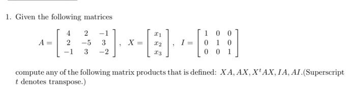 Solved 1. Given the following matrices | Chegg.com