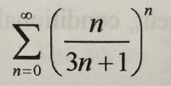 Solved ∑n=0∞(3n+1n)n | Chegg.com