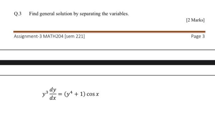 Solved Q.3 Find general solution by separating the | Chegg.com