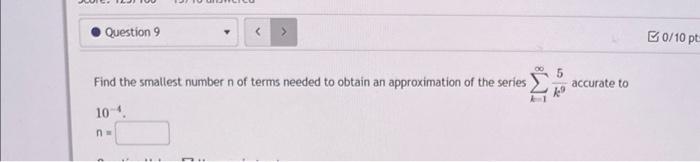 Solved Find the smallest number n of terms needed to obtain | Chegg.com