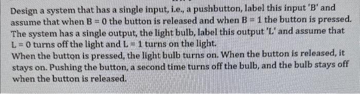 Solved Design a system that has a single input, i.e., a | Chegg.com