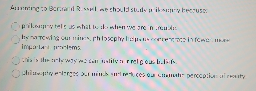 Solved According to Bertrand Russell, we should study | Chegg.com