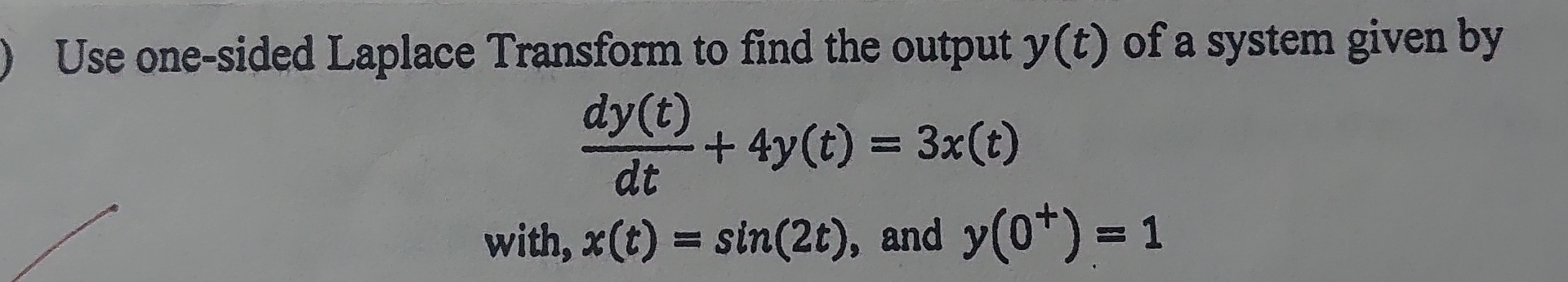 Solved Use One Sided Laplace Transform To Find The Output