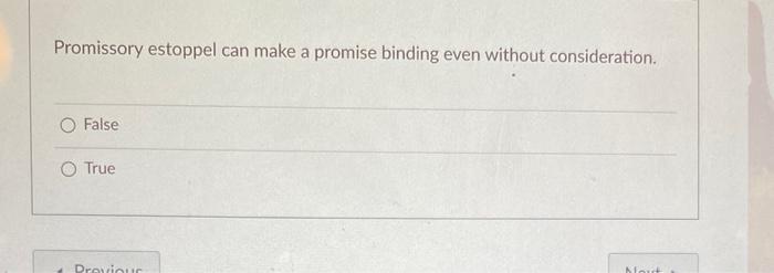 Promissory estoppel can make a promise binding even | Chegg.com