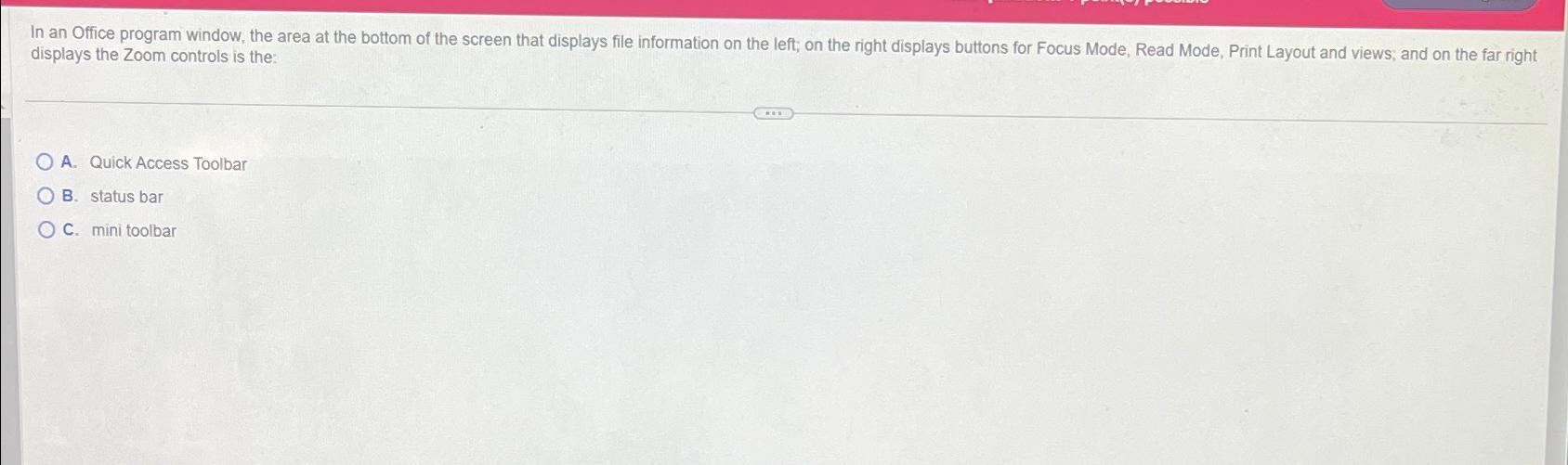 Solved displays the Zoom controls is the:A. ﻿Quick Access | Chegg.com