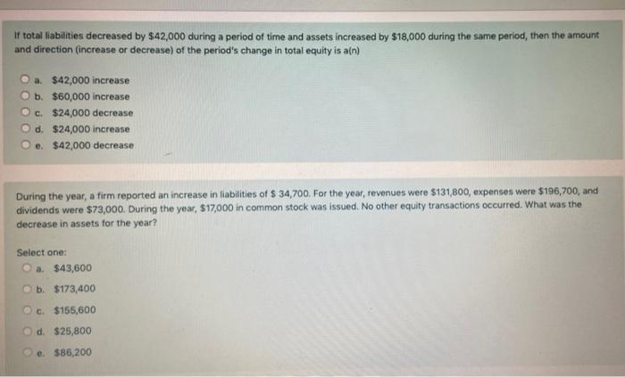 Solved If total liabilities decreased by $42,000 during a | Chegg.com