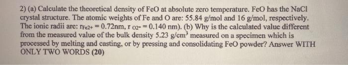 Solved 2) (a) Calculate the theoretical density of FeO at | Chegg.com
