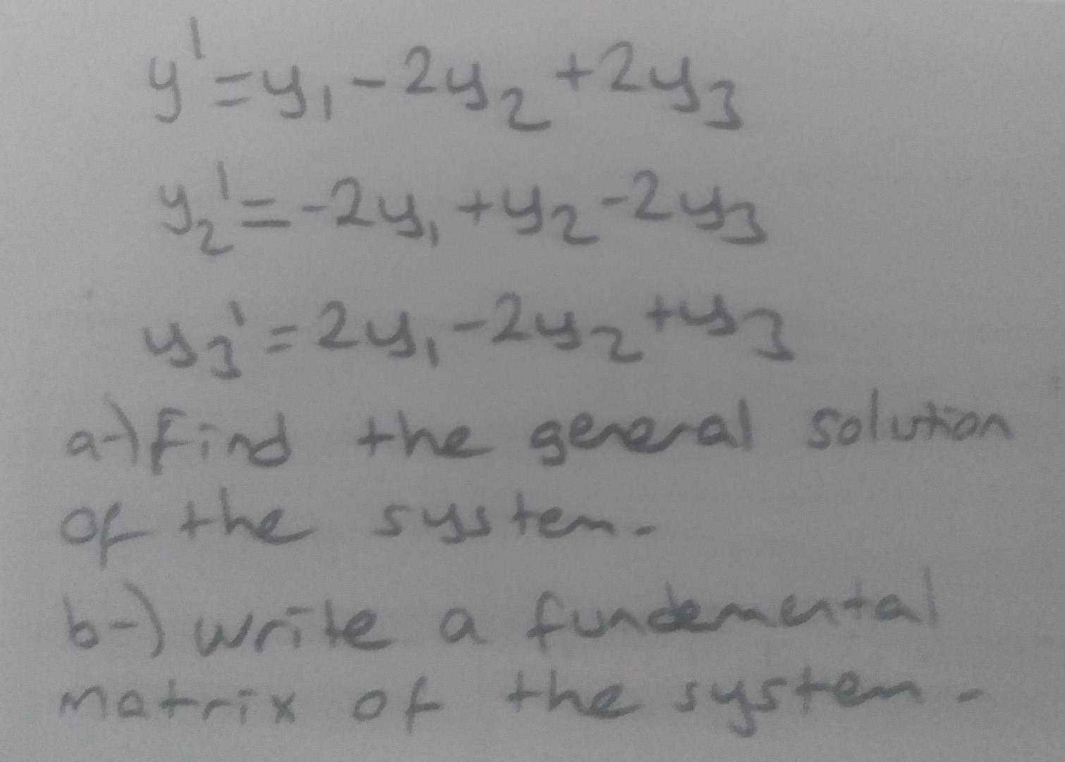 Solved y′=y1−2y2+2y3y2′=−2y1+y2−2y3y3′=2y1−2y2+y3 atfind the | Chegg.com