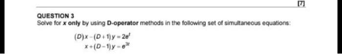 Solved QUESTION 3 Solve for x only by using D-operator | Chegg.com