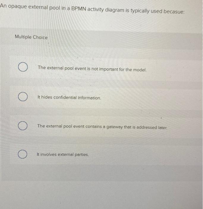 Solved An opaque external pool in a BPMN activity diagram is | Chegg.com