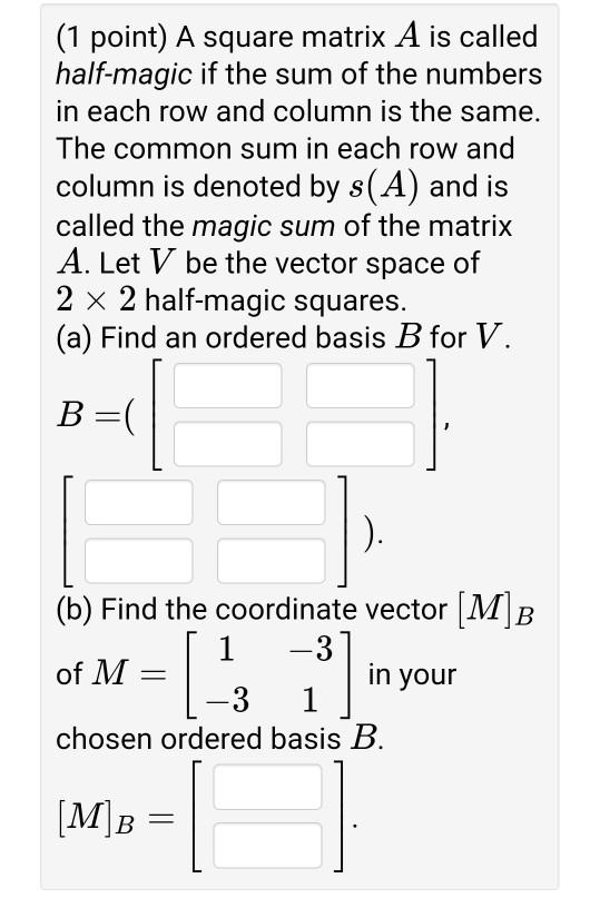 Solved (1 point) A square matrix A is called half-magic if | Chegg.com