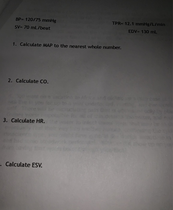 Solved BP= 120/75 mmHg SV= 70 mL/beat TPR= 12.1 mmHg/L/min | Chegg.com