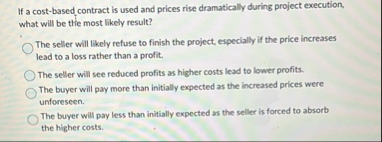 Solved If a cost-based contract is used and prices rise | Chegg.com