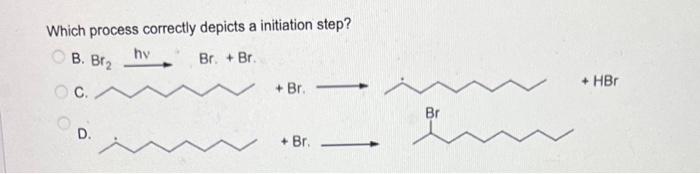 Solved Which process correctly depicts a initiation step? B. | Chegg.com