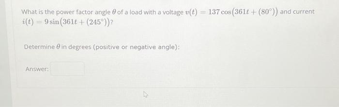 Solved What is the power factor angle of a load with a | Chegg.com