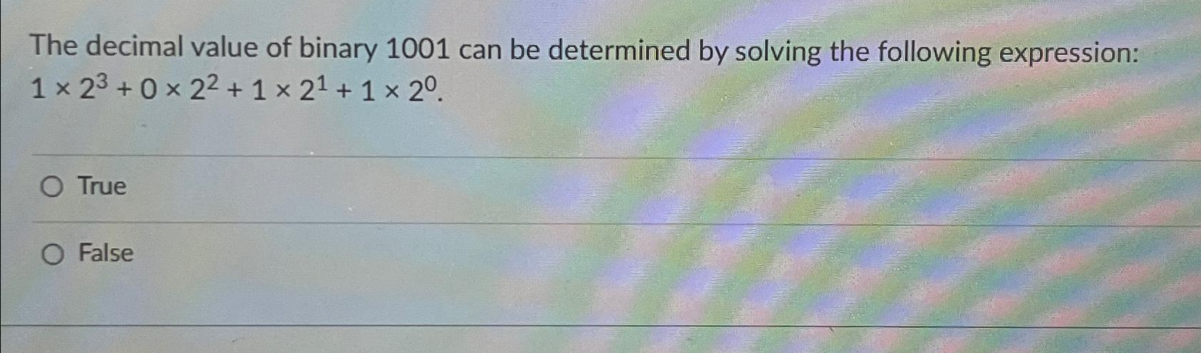 Solved The decimal value of binary 1001 ﻿can be determined | Chegg.com