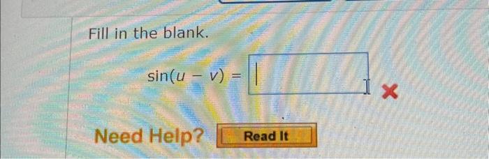 Solved Fill in the blank. \\[ \\sin (u-v)= \\] | Chegg.com