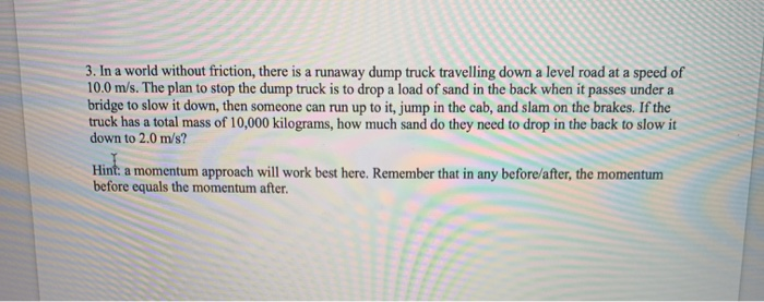 Solved 3. In a world without friction, there is a runaway | Chegg.com