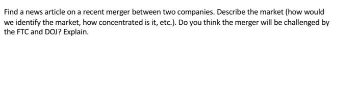Solved Find a news article on a recent merger between two | Chegg.com