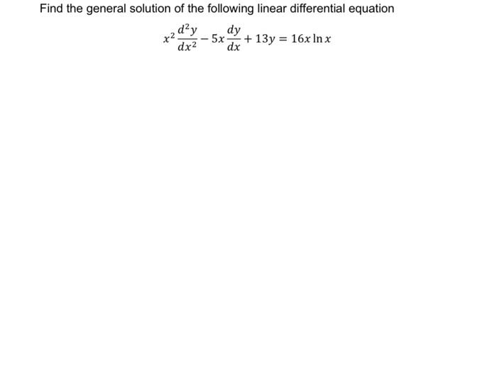 Solved Find the general solution of the following linear | Chegg.com