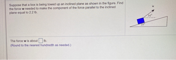 Solved Suppose that a box is being towed up an inclined | Chegg.com
