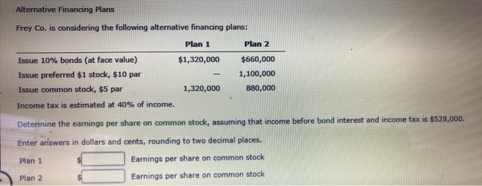 Solved Alternative Financing Plans Frey Co. is considering | Chegg.com