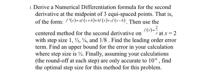 Solved 1. Derive a Numerical Differentiation formula for the | Chegg.com